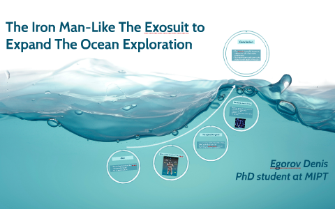 Iron Man-Like Exosuit to Expand Ocean Exploration by Denis Egorov on Prezi