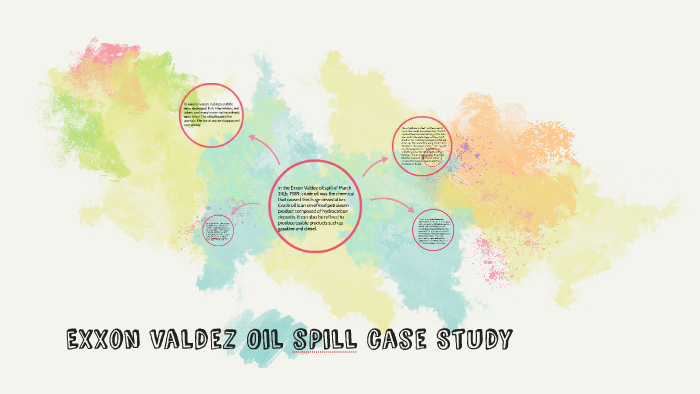 Exxon Valdez Oil Spill Case Study by Sheldon Bailey on Prezi