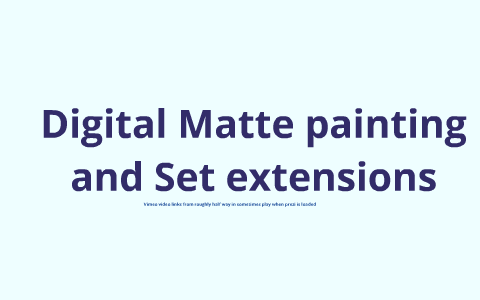 VFX Matte Painting and Set Extensions by Ryan Johnston on Prezi