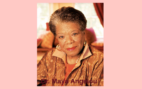 Dr. Maya Angelou by Bianca Arroyo on Prezi