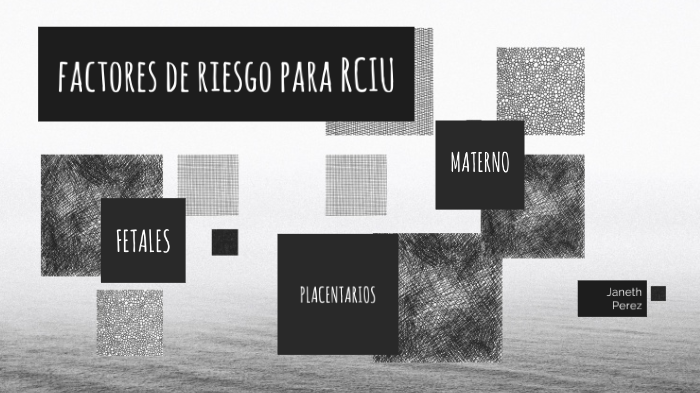 Factores de riesgo para RCIU by Gladys Segovia on Prezi