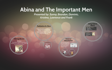 Abina and The Important Men by Frank Arredondo on Prezi