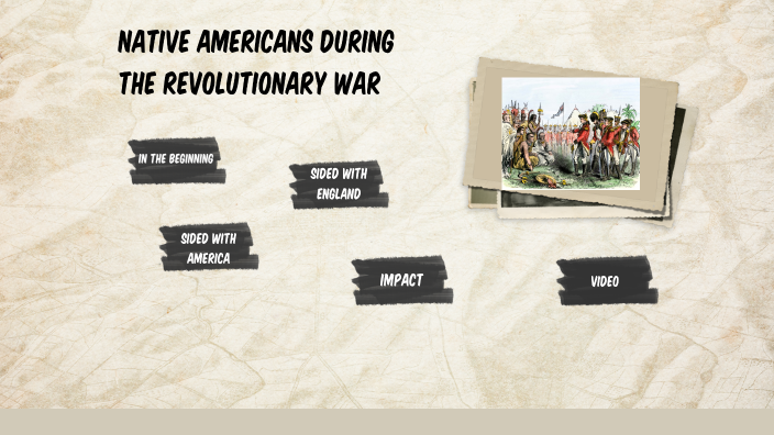 Native Americans during the Revolutionary war by Haley Fernicola on Prezi
