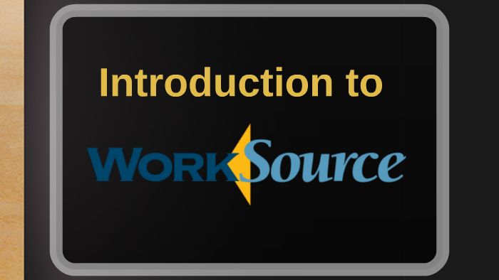 Introduction to WorkSource by Erin Stewart on Prezi