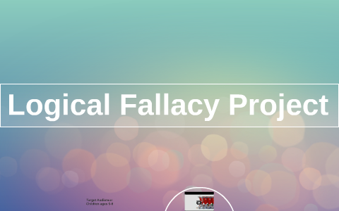 Logical Fallacy Project by Sarah Bernard on Prezi