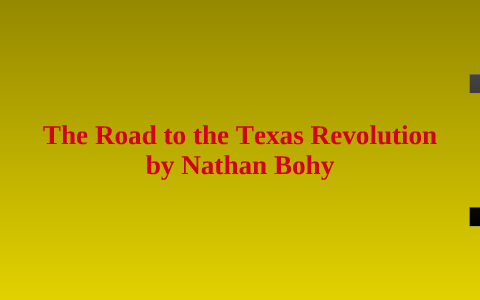 Road to the Texas Revolution Illustrated Timeline by Nathan Bohy on Prezi