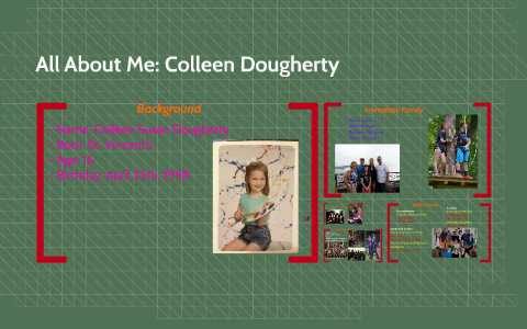 All About Me: Colleen Dougherty by Colleen Dougherty on Prezi