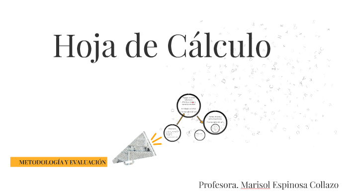 METODOLOGÍA Y EVALUACIÓN by Marisol Espinosa Collazo on Prezi