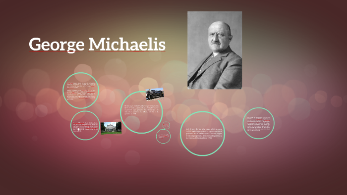 George Michaelis by ana gabriela gonzalez baez on Prezi