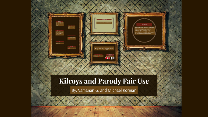 Kilroys and Parody Fair Use by Vamanan Gopalakrishnan on Prezi