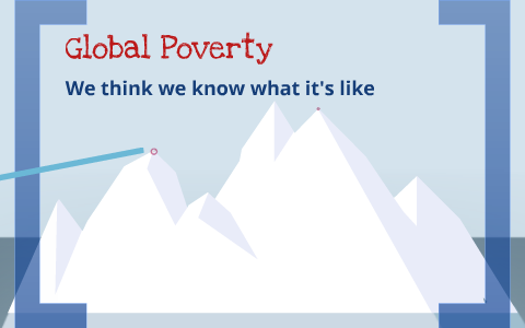 SPE 1000C Global Poverty by Hannah Pardee on Prezi