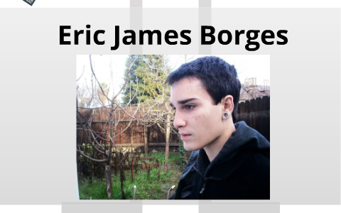Eric James Borges by Suzie Que on Prezi