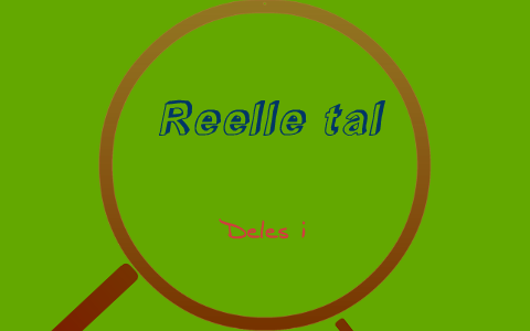 Reelle tal by Anders Holvad on Prezi