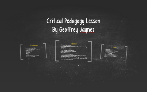 Critical Pedagogy Lesson by Geoffrey Jaynes on Prezi