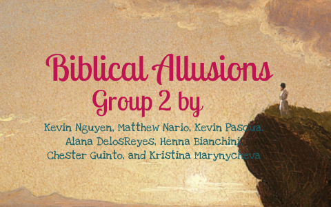 Allusions Project: Biblical Allusions Group 2 by Kevin Nguyen on Prezi