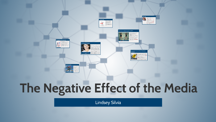 The Negative Effect of the Media by Lindsey Silvia on Prezi