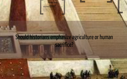 Aztecs: Human Sacrifice by Cathlyn Ferolin on Prezi