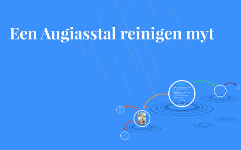 Een Augiasstal reinigen myt by Lore Vanreppelen on Prezi