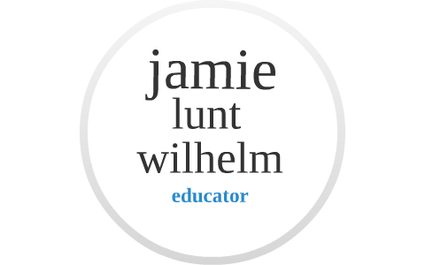 Jamie Lunt Wilhelm Resume by Jamie Wilhelm on Prezi