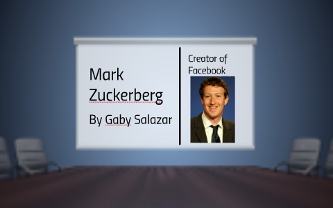 Mark Zuckerberg-Gaby by Natalie Mahany on Prezi