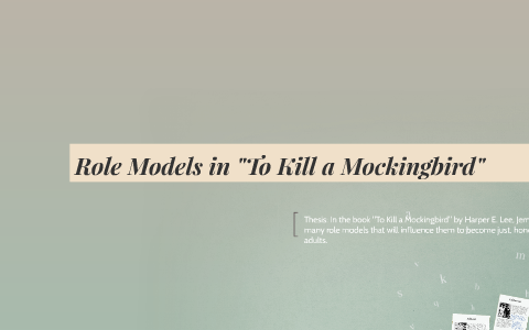 Role Models in "To Kill a Mockingbird" by Lillibeth Snellman on Prezi
