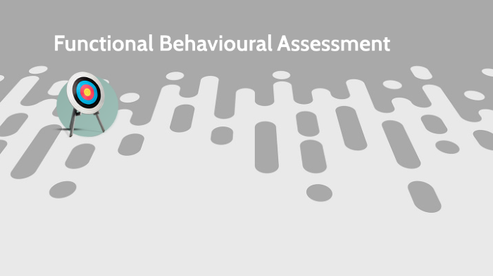 Functional Behavioural Assessment by Matthew Frater on Prezi