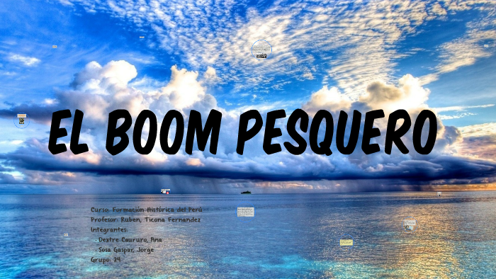 EL BOOM PESQUERO by jorge sosa on Prezi