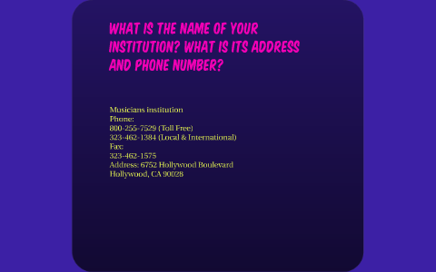 What is the name of your institution? What is its address an by ...