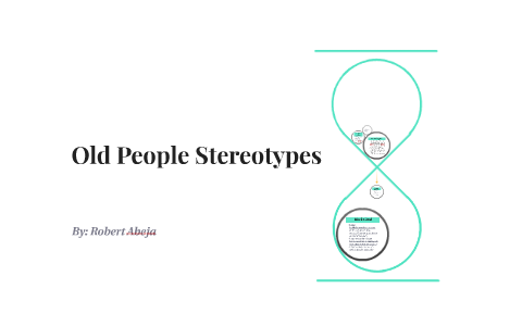 Getting to Know Old People by robert Abeja on Prezi