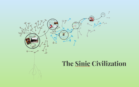 The Sinic Civilization by Chelsey Urich on Prezi