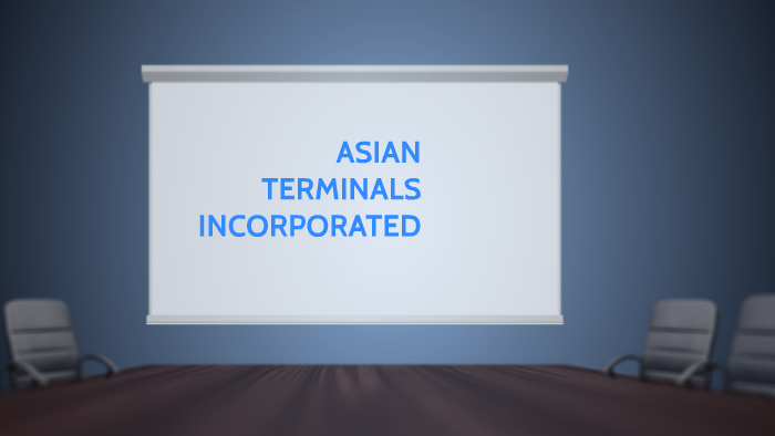 ASIAN TERMINALS INCORPORATED by Hannah Buscano on Prezi