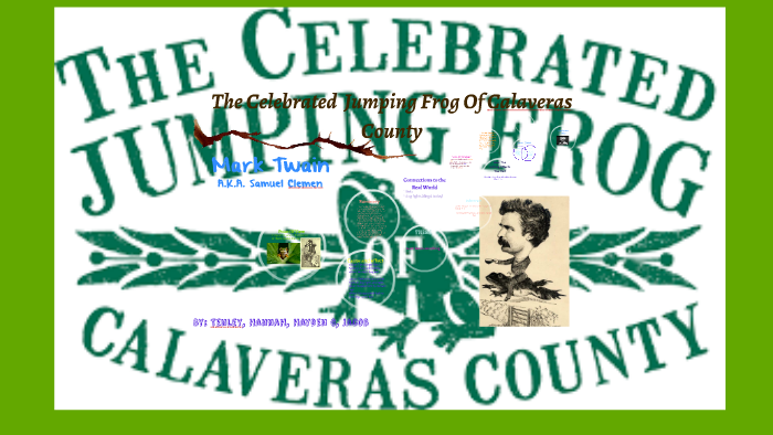 The Celebrated Jumping Frog Of Calaveras County by Amber Dunn on Prezi