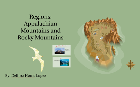 Regions: Appalanchian Mountains and Rocky Mountains by Delfina hl on Prezi