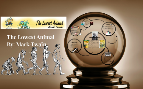 The Lowest Animal by Luis paredes on Prezi
