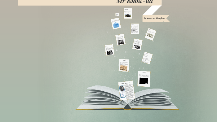 Mr Know-all by Somerset Maugham by Gladys Ledwith on Prezi