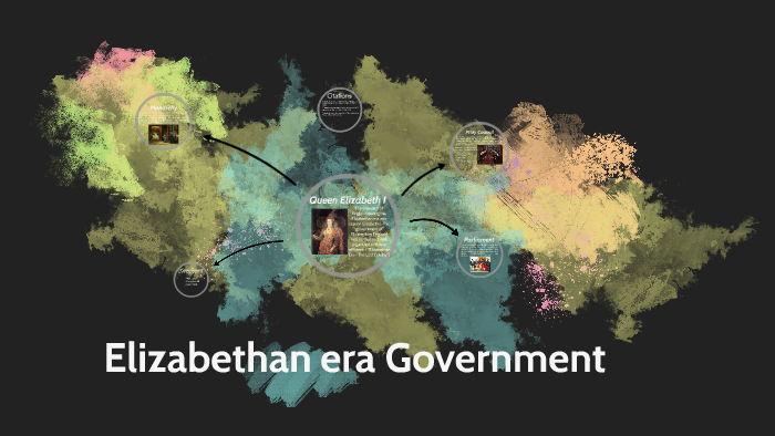 Elizabethan era Government by Selina White on Prezi