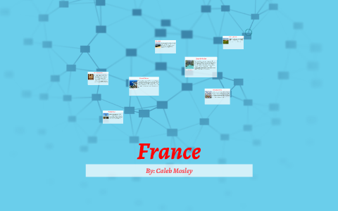 France by Caleb Mosley on Prezi Next