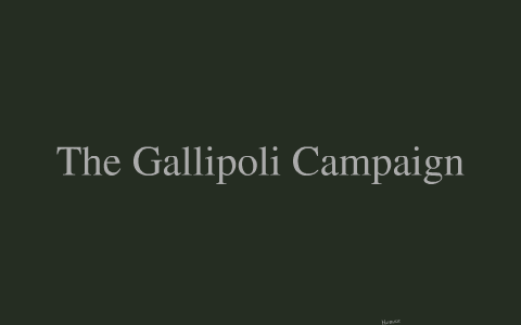 Gallipoli Campaign. by Andrew Papadatos on Prezi