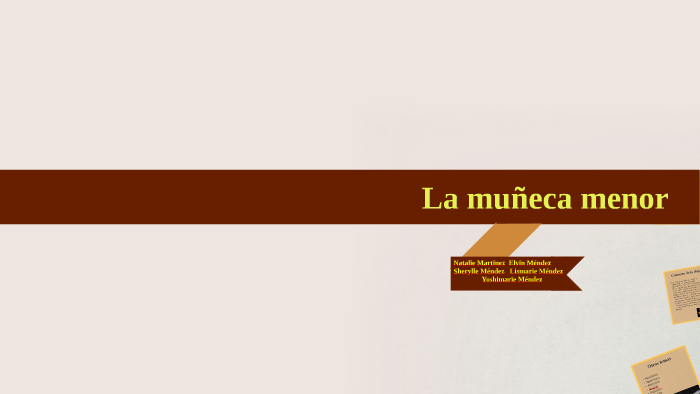 La muñeca menor by Sherylle Mendez on Prezi