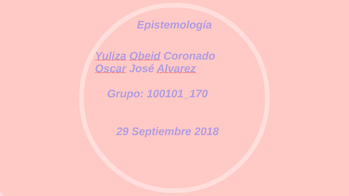 Epistemología by Yuliza Maria Obeid Coronado on Prezi