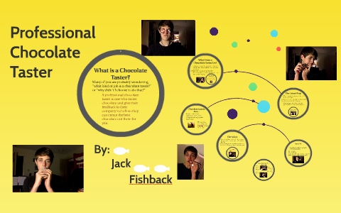Professional Chocolate Taster by Jack Fishback on Prezi