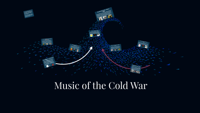 Music of the Cold War by Kristen Ninosky on Prezi