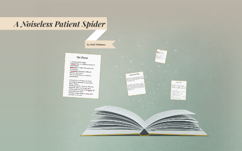 A Noiseless Patient Spider by Sheldon Senger on Prezi
