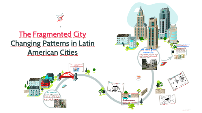 The Fragmented City by on Prezi