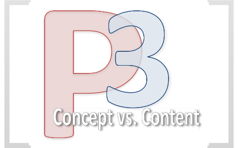 Project P3: Concept vs. Content by M Beretta on Prezi