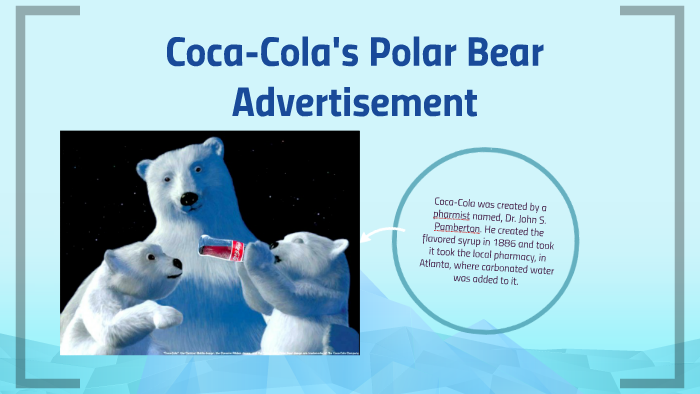 Coca-Cola's Polar Bear Advertisement by Jaida Rice on Prezi