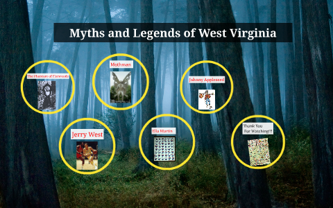 Myths and Legends of West Virginia by Zach Sarver on Prezi