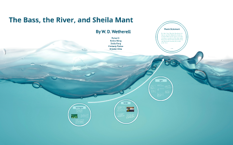 The Bass, the River, and Sheila Mant by Stella Fang on Prezi