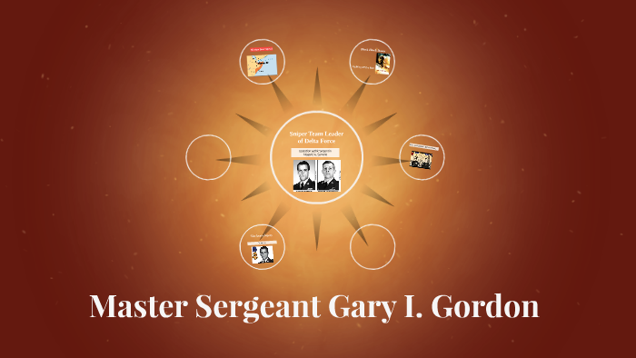 Master Sergeant Gary I. Gordon by Lydia Catalini on Prezi