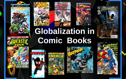 Globalization in Comic Books by Susannah Barry on Prezi